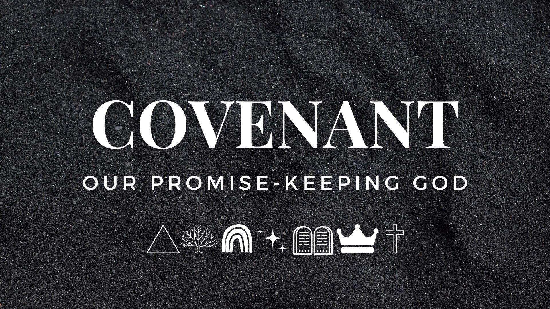 Rosedale Baptist Church | Covenant – Our Promise-Keeping God